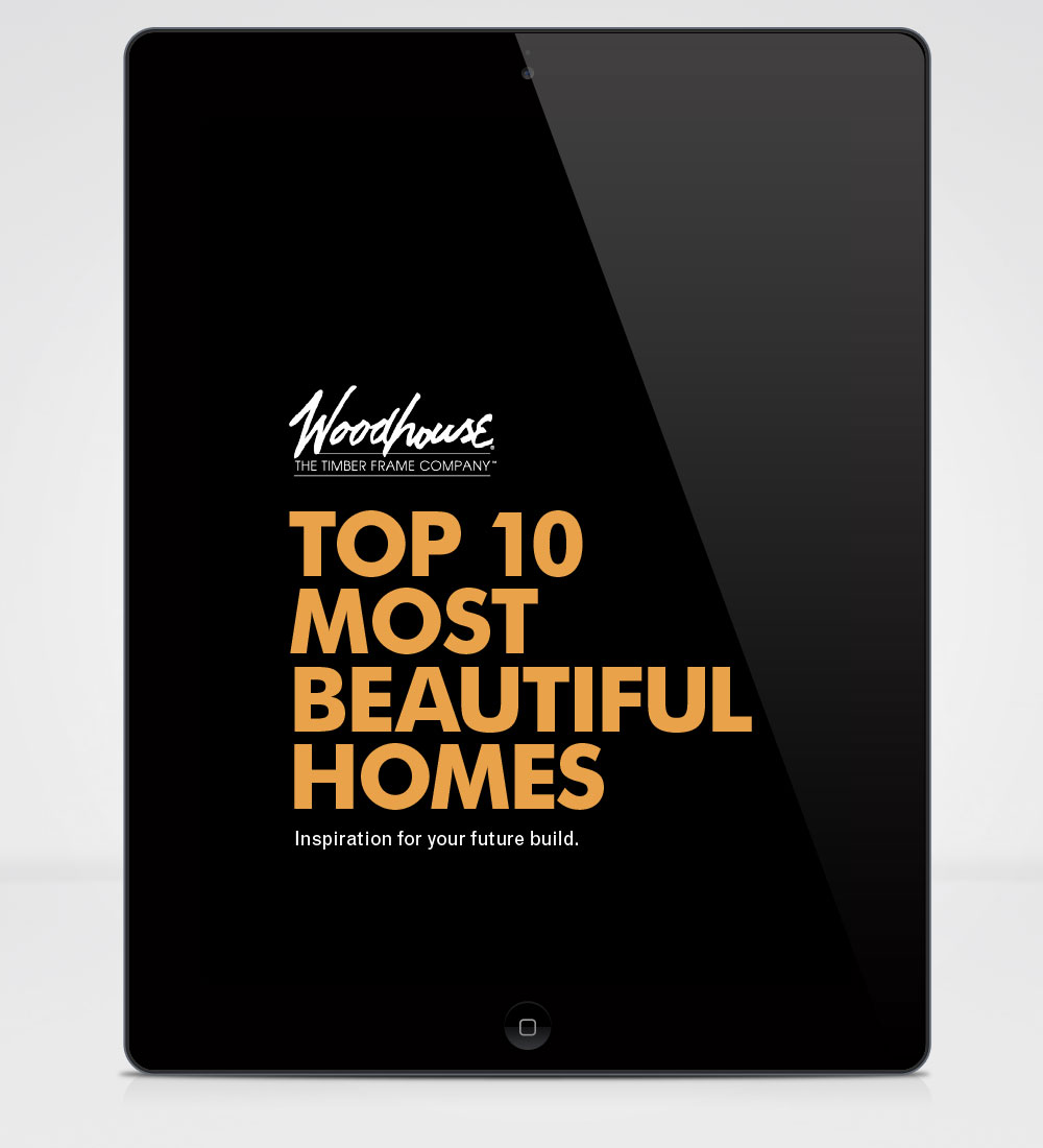 Top 10 Most Beautiful Homes - Woodhouse The Timber Frame Company