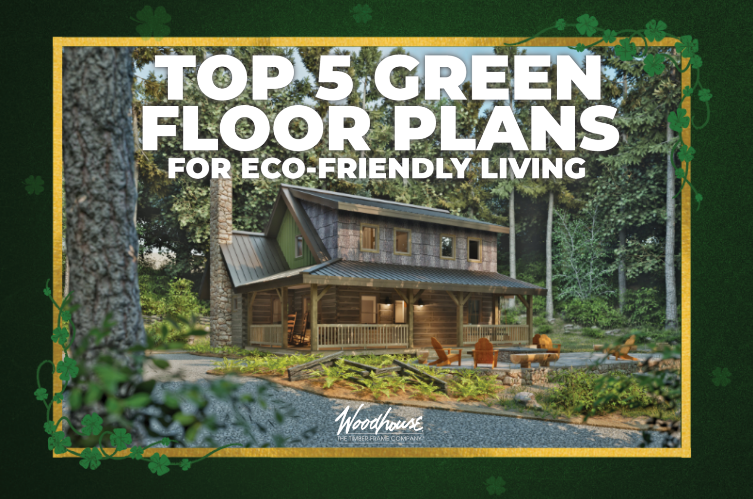 Top 5 Green Floor Plans for Eco-Friendly Living - Woodhouse The Timber ...